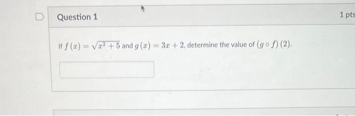 Solved If f(x)=x2+5 and g(x)=3x+2, determine the value of | Chegg.com