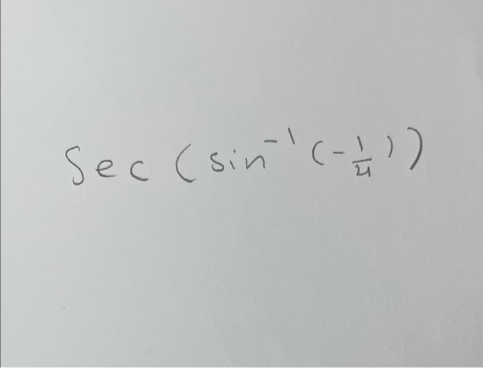Solved Sec (sin '(-1) . | Chegg.com
