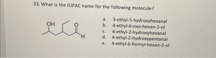 Solved 33. What is the IUPAC name for the following | Chegg.com