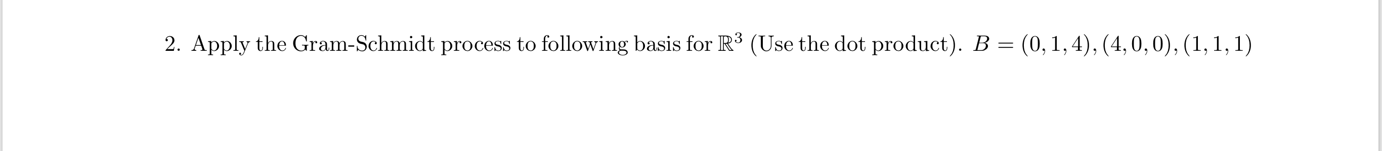 Solved Apply the Gram-Schmidt process to following basis for | Chegg.com