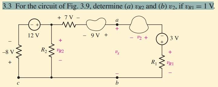 Solved 3.3 For the circuit of Fig. 3.9, determine (a)vR2 and | Chegg.com