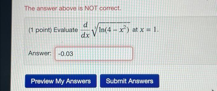 Solved The answer above is NOT correct. (1 point) Evaluate | Chegg.com