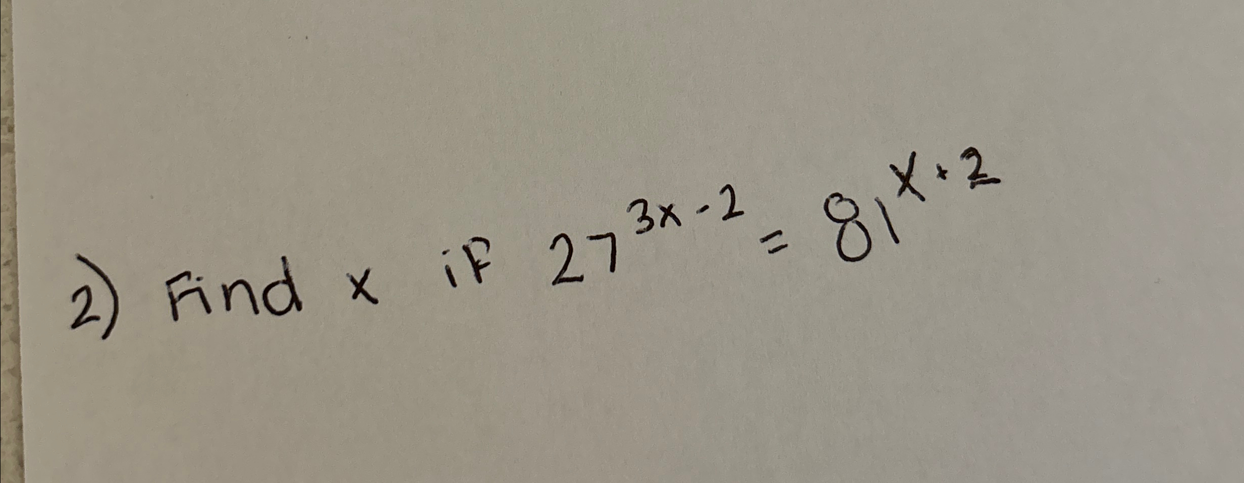 Solved Find x ﻿if 273x-2=81x+2 | Chegg.com