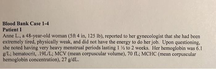 Solved Blood Bank Case 1-4 Patient I Anne L., a 48-year-old | Chegg.com