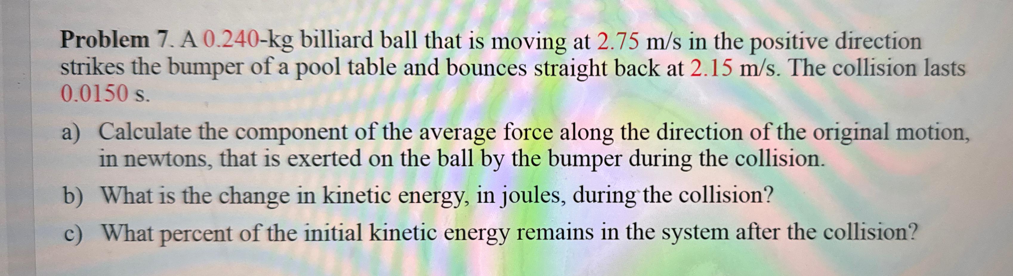 Solved Problem 7. A 0.240-kg billiard ball that is moving at | Chegg.com