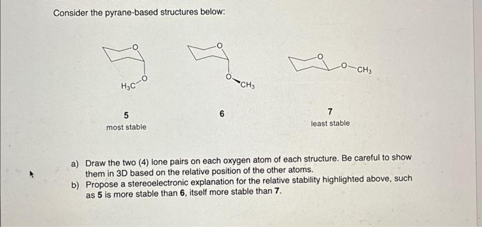 Solved Consider the pyrane-based structures below: 5 6 7 | Chegg.com