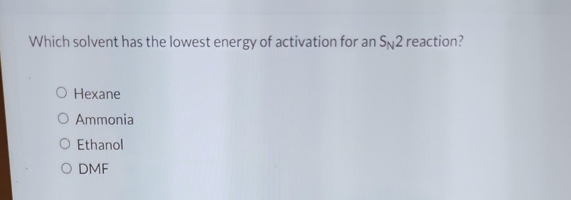 Solved which solvent has the lowest energy of activation for | Chegg.com