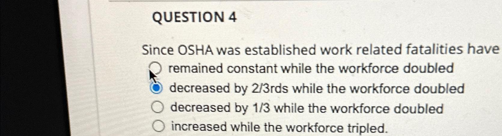 Solved QUESTION 4Since OSHA was established work related | Chegg.com