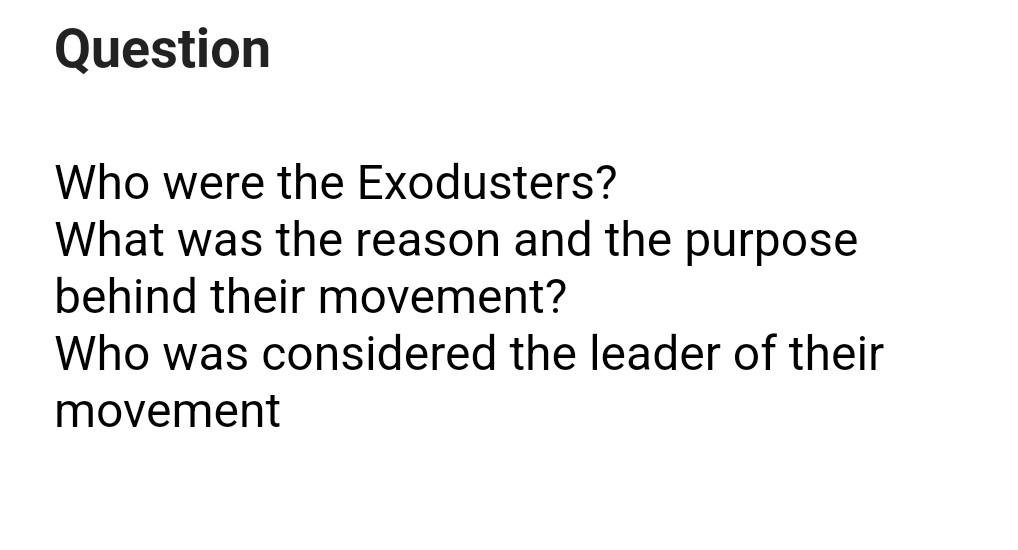 Who were the Exodusters? What was the reason and the | Chegg.com