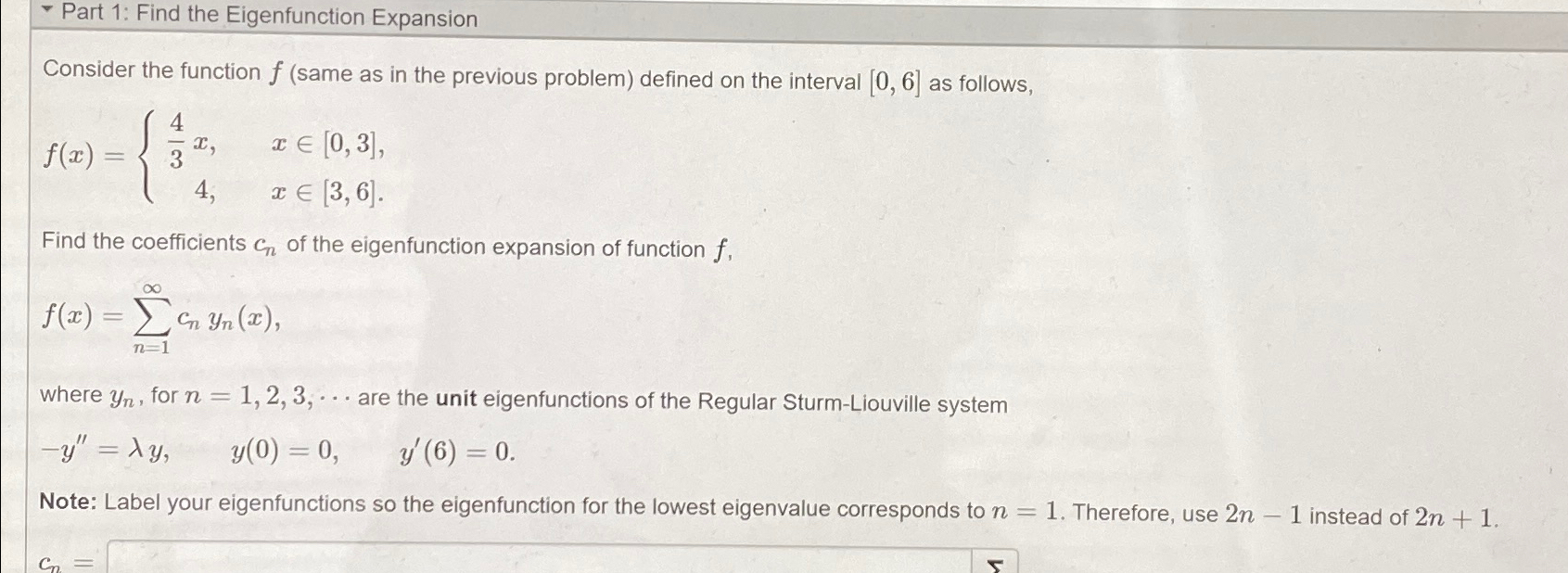 Solved Part 1: Find the Eigenfunction ExpansionConsider the | Chegg.com