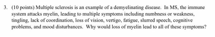 Solved ( 10 points) Multiple sclerosis is an example of a | Chegg.com