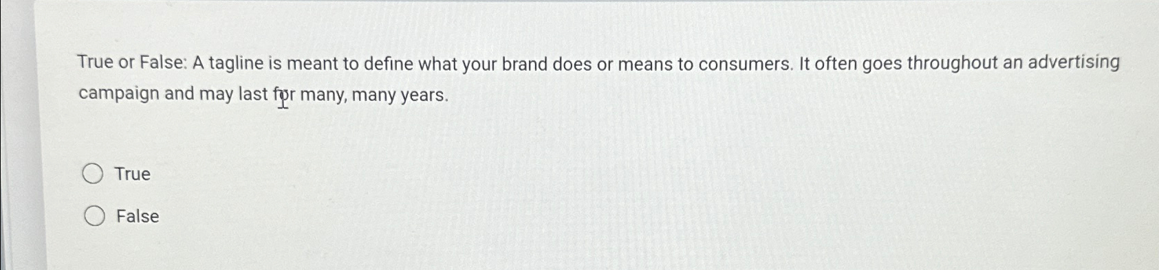 Solved True or False: A tagline is meant to define what your | Chegg.com