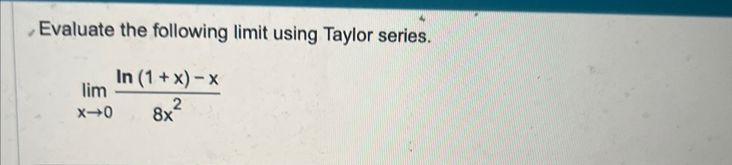 Solved Evaluate the following limit using Taylor | Chegg.com