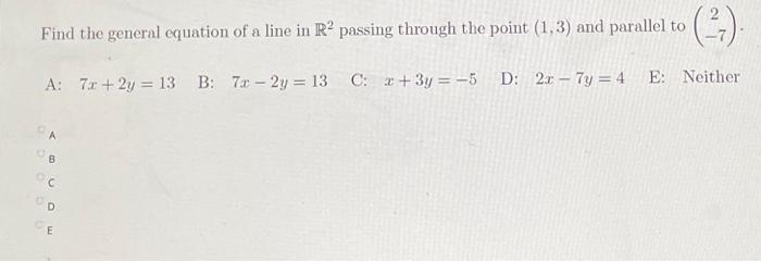 Solved Linear Algebra Find the general equation of a line in | Chegg.com