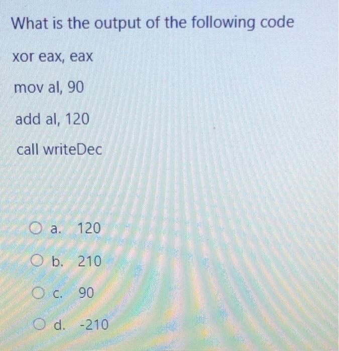Solved What is the output of the following code xor eax, eax | Chegg.com