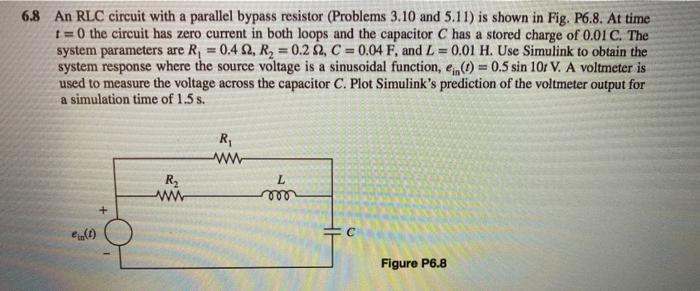Solved 6.8 An RLC circuit with a parallel bypass resistor | Chegg.com