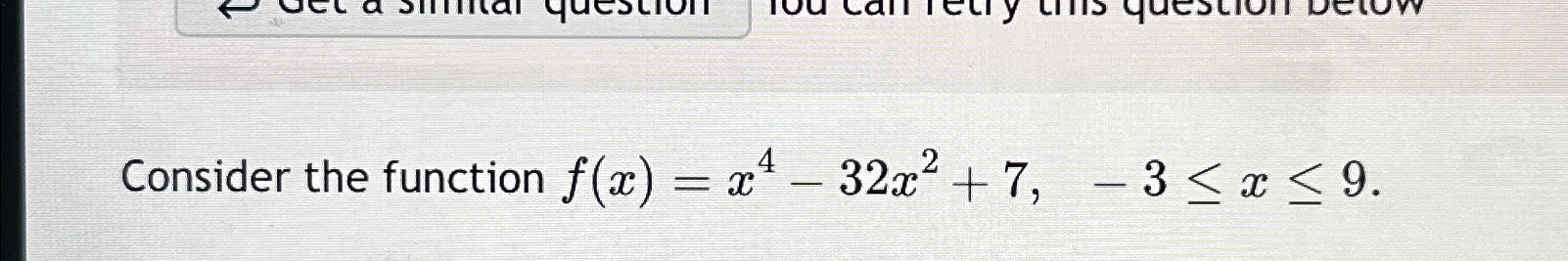 Solved Consider the function f(x)=x4-32x2+7,-3≤x≤9. | Chegg.com