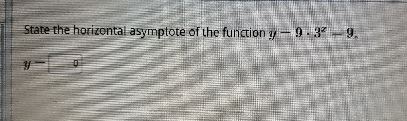 Solved State the horizontal asymptote of the function | Chegg.com