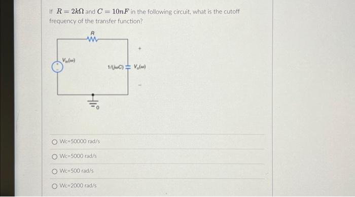 Solved If R=2kΩ and C=10nF in the following circuit, what is | Chegg.com