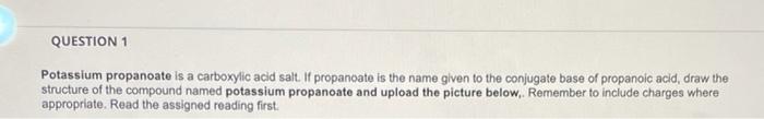 Solved QUESTION 1 Potassium propanoate is a carboxylic acid | Chegg.com
