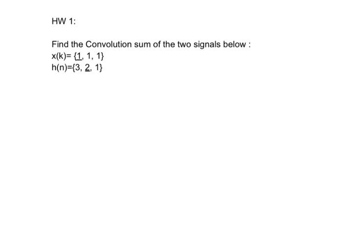 Solved HW 1: Find the Convolution sum of the two signals | Chegg.com