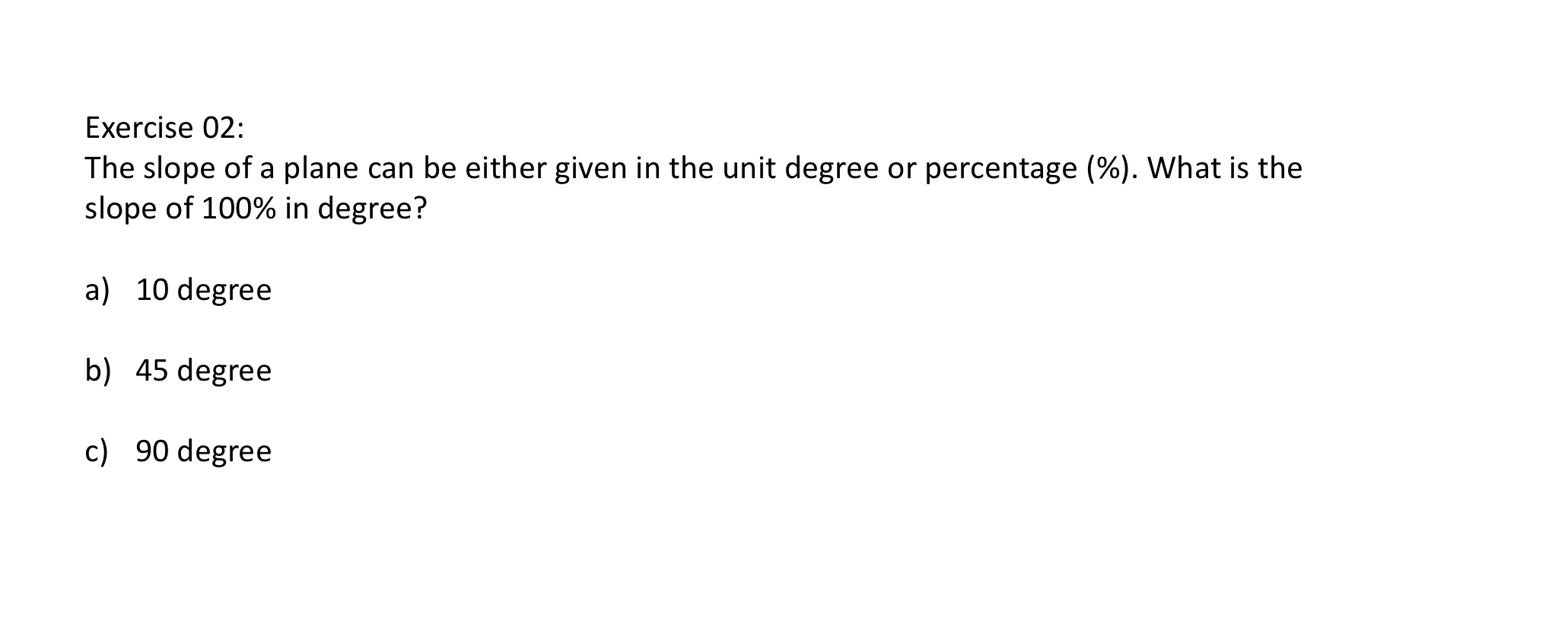 Solved Exercise 02:The slope of a plane can be either given | Chegg.com