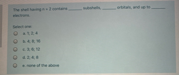 Solved subshells, orbitals, and up to The shell having n = 2 | Chegg.com