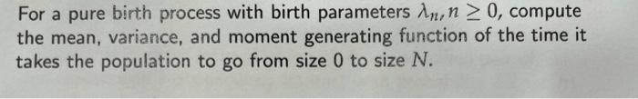 For a pure birth process with birth parameters an, n | Chegg.com