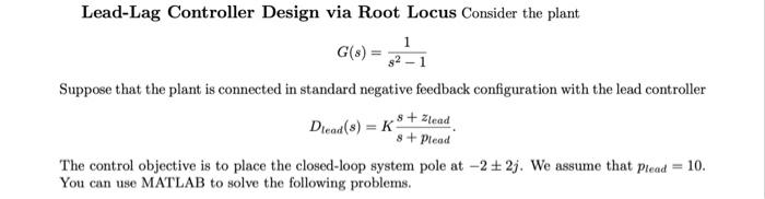 Solved Lead-Lag Controller Design via Root Locus Consider | Chegg.com