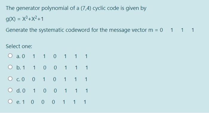 Solved The generator polynomial of a (7,4) cyclic code is | Chegg.com