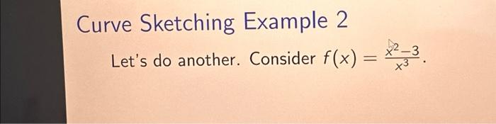Solved Curve Sketching Example 2 Let's do another. Consider | Chegg.com