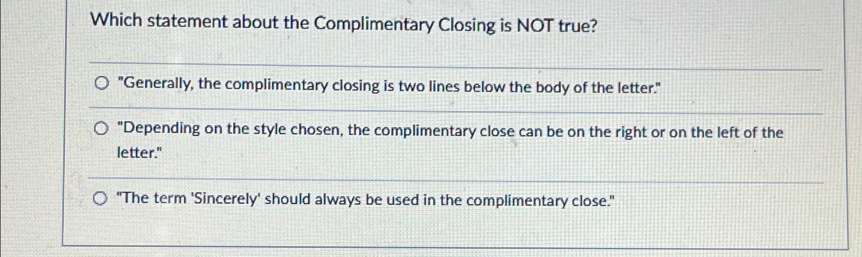 Solved Which statement about the Complimentary Closing is | Chegg.com