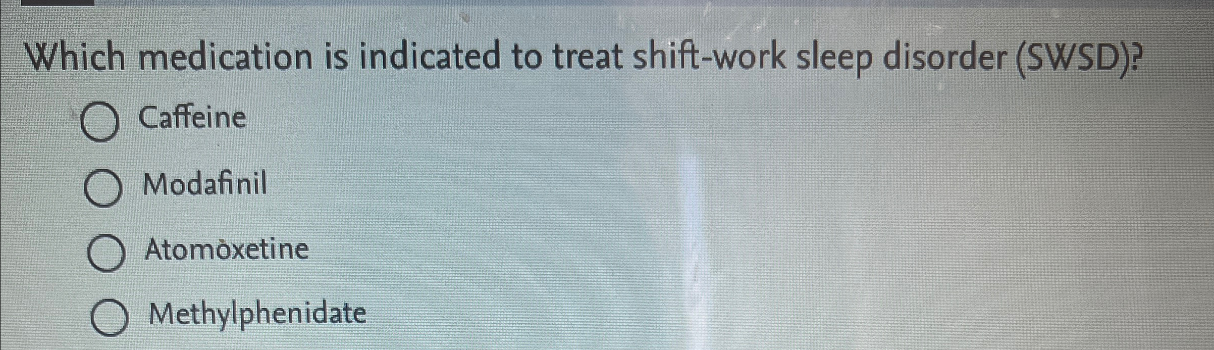 Solved Which medication is indicated to treat shift-work | Chegg.com