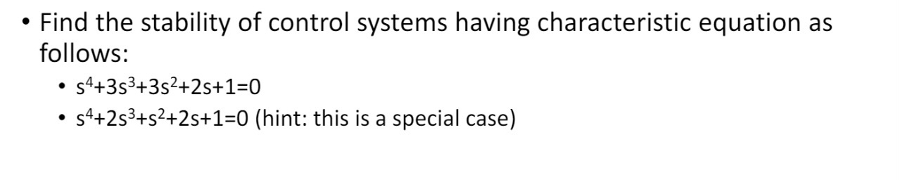 Solved Find the stability of control systems having | Chegg.com