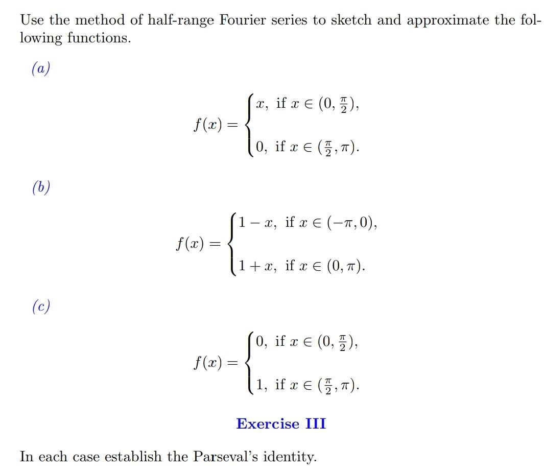 Solved Use the method of half-range Fourier series to sketch | Chegg.com