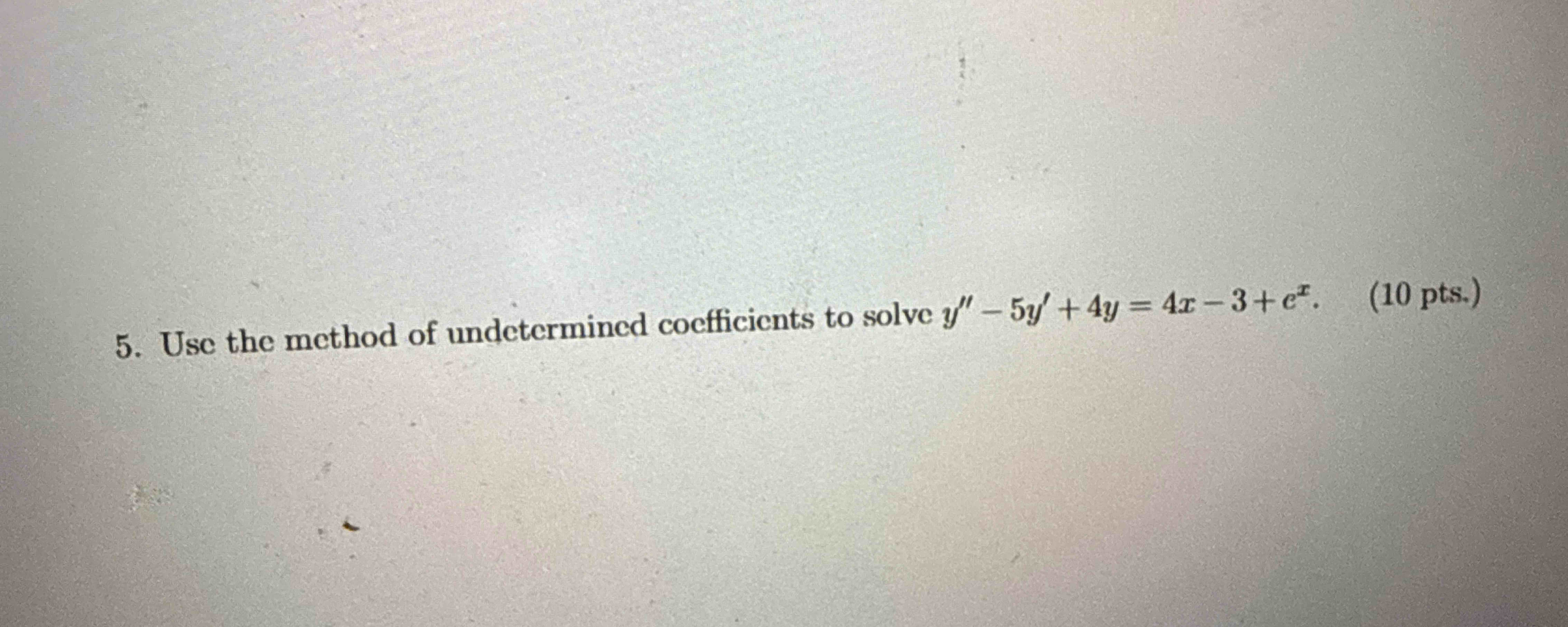 Use the method of ﻿undetermined coefficients to | Chegg.com