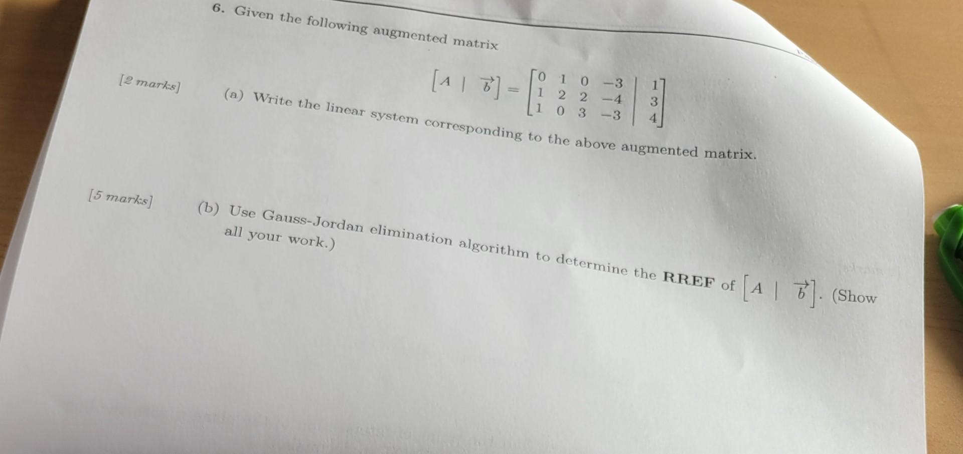 Solved 6. Given the following augmented matrix | Chegg.com