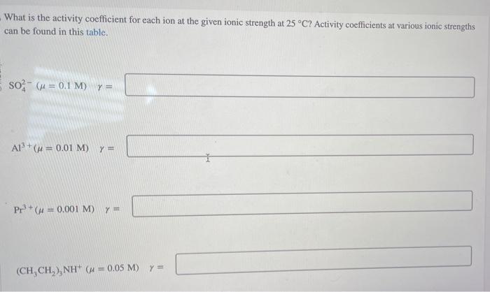 Solved What is the activity coefficient for each ion at the | Chegg.com