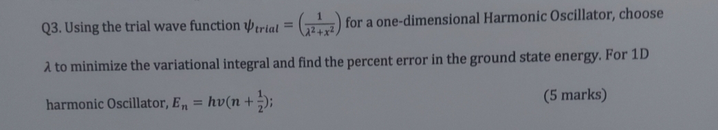 Solved How To Solve Q3 ﻿using The Trial Wave Function