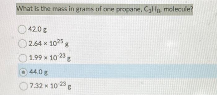 Solved What is the mass in grams of one propane, C3H8, | Chegg.com