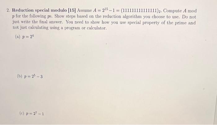 Solved 2. Reduction special modulo [15] Assume | Chegg.com