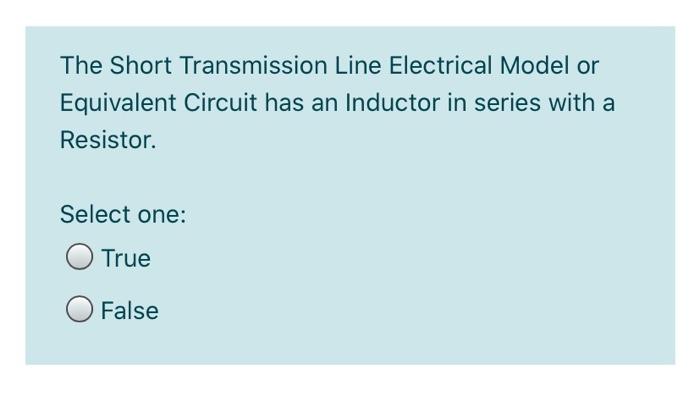 Solved The Short Transmission Line Electrical Model or | Chegg.com