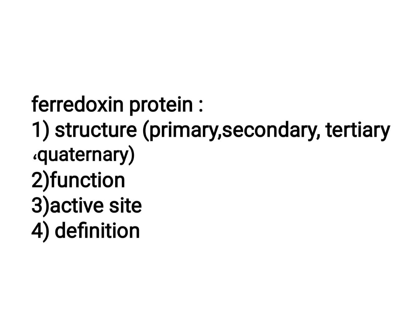 Solved ferredoxin protein : 1) structure (primary,secondary, | Chegg.com