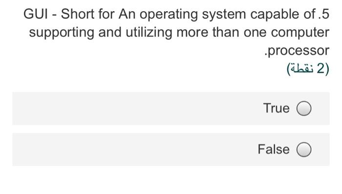 Solved GUI - Short for An operating system capable of.5 | Chegg.com