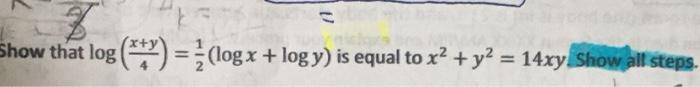 Solved 2 Show that log (**») = (logx + logy) is equal to x2 | Chegg.com