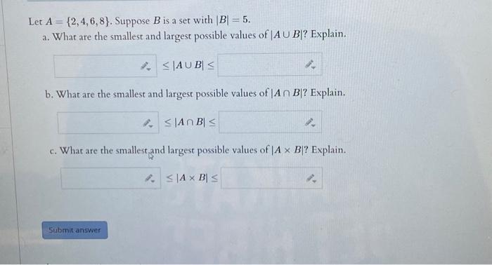 Solved Let A={2,4,6,8}. Suppose B is a set with ∣B∣=5. a. | Chegg.com