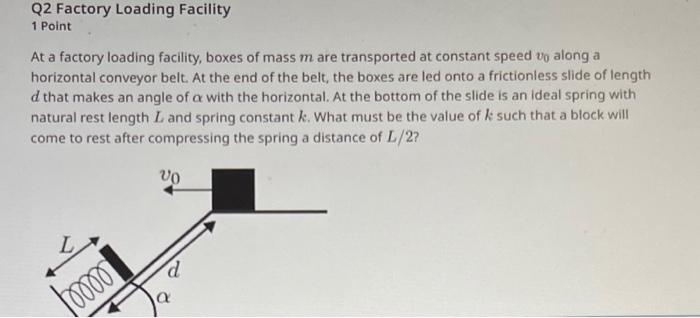 Solved Q2 Factory Loading Facility 1 Point At a factory | Chegg.com