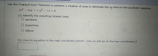 Solved Use the Prigcipal Axes Theorem to perform a rotation | Chegg.com