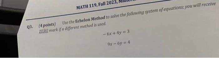 Solved MATH 119, Fall 2023 , Q3. (4 points) Use the Echelon | Chegg.com
