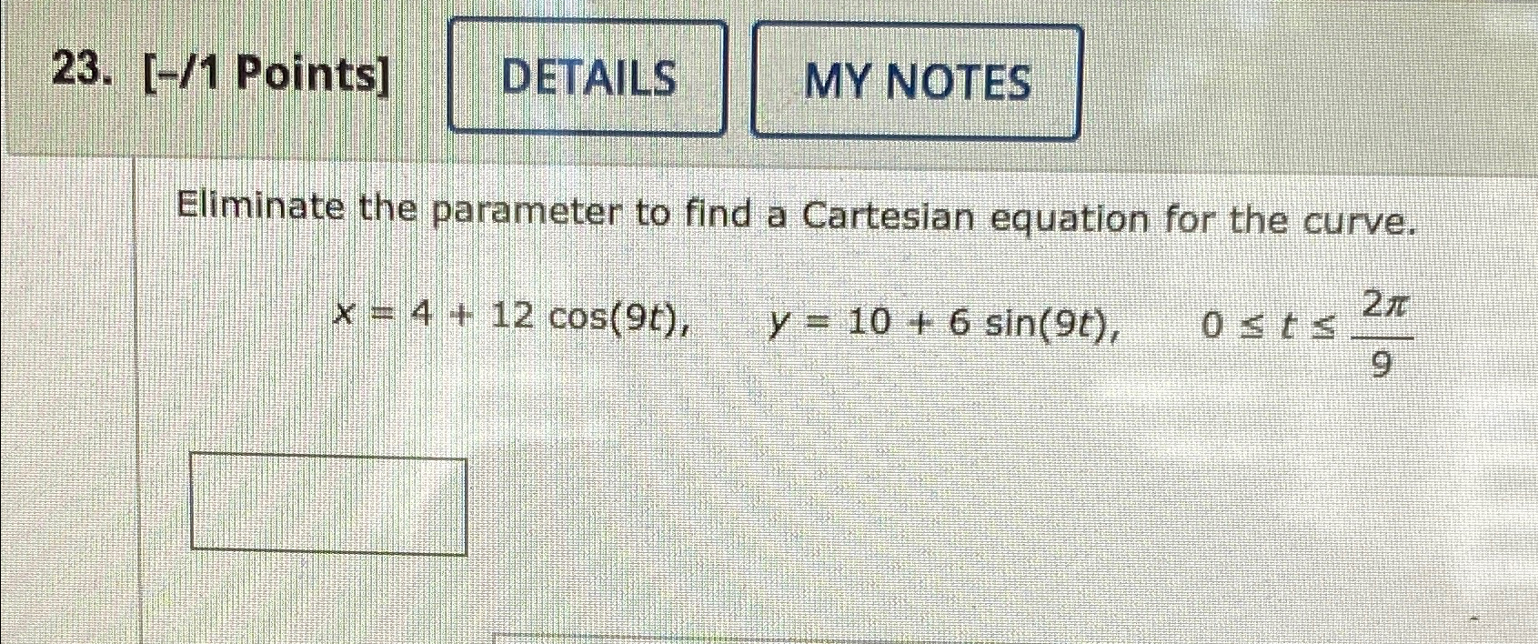 Solved [-/1 ﻿Points]Eliminate the parameter to find a | Chegg.com